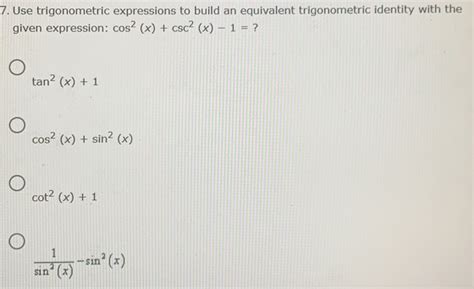Solved 7 Use Trigonometric Expressions To Build An Equivalent