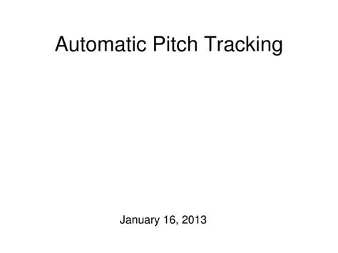 Ppt Automatic Pitch Tracking Powerpoint Presentation Free Download