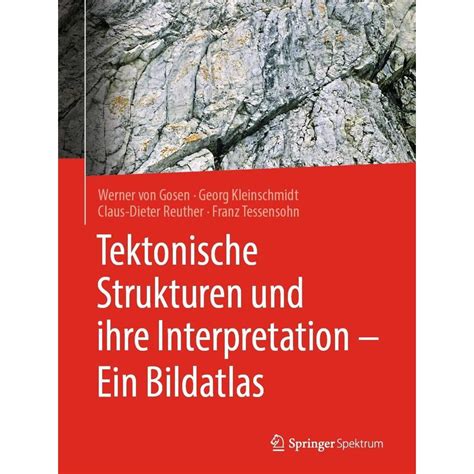 Tectonic Structures And Their Interpretation An Illustrated Atlas