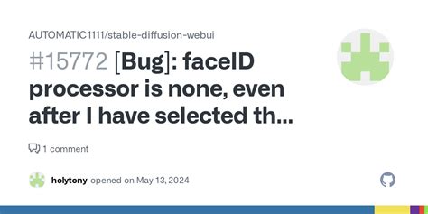 Bug Faceid Processor Is None Even After I Have Selected The Preprocessor · Issue 15772