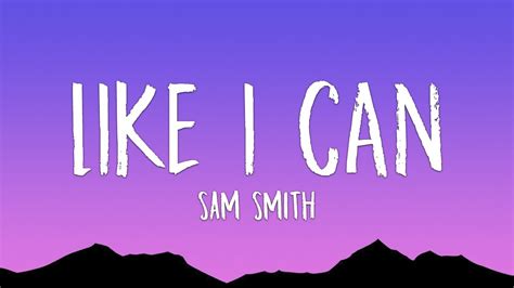 Sam Smith Like I Can Lyrics Youtube