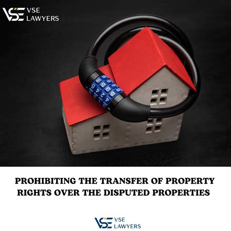 Prohibiting The Transfer Of Property Rights Over The Disputed Properties