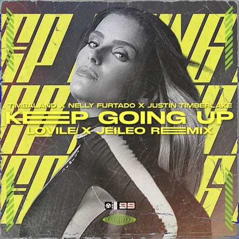 Keep Going Up Lovile X Jei Leo Remix Nelly Furtado Timbaland