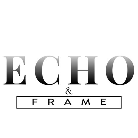 Echo And Frame