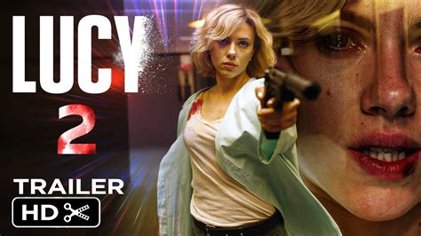 Lucy 2 Trailer First Look 2025 Release Date Everything You Need