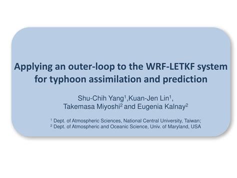 PPT Applying An Outer Loop To The WRF LETKF System For Typhoon Assimilation And Prediction
