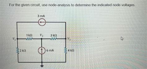Solved For The Given Circuit Use Node Analysis To Determine Chegg