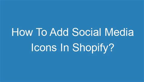 How To Add Social Media Icons In Shopify