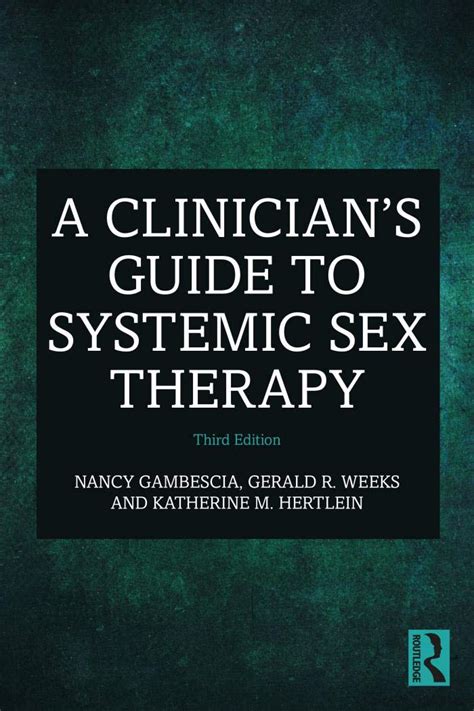 A Clinicians Guide To Systemic Sex Therapy Kindle Edition By