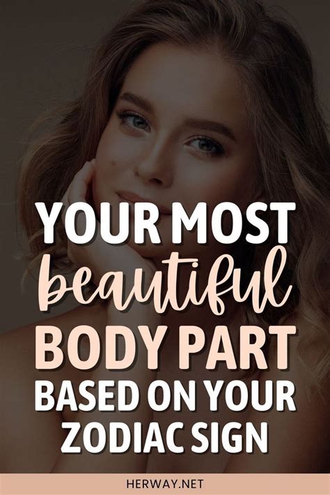 Your Most Beautiful Body Part Based On Your Zodiac Sign Artofit