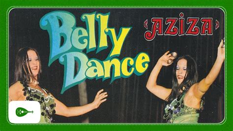 Belly Dance Aziza Youtube