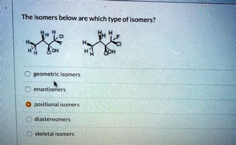Solved The Isomers Below Are Which Type Of Isomers 3 Dh Geometric Isomers Enantiomers