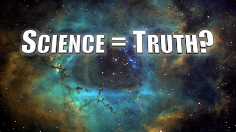 Does Science Equal Truth The Nerdy Theologian