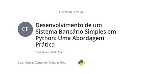 Desenvolvimento De Um Sistema Bancário Simples Em Python Uma Abordagem