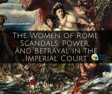The Women Of Rome Scandals Power And Betrayal In The Imperial Court