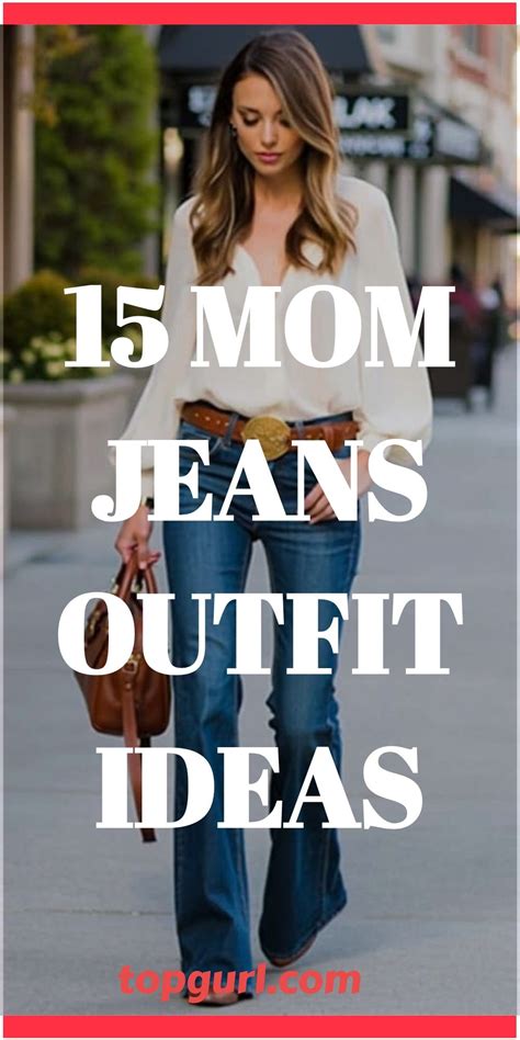 15 Mom Jeans Outfit Ideas That Actually Work Topgurl In 2025 Cute