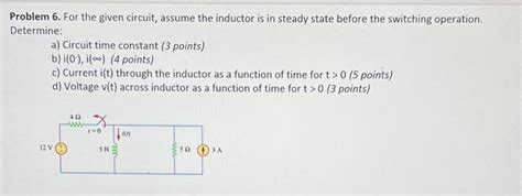 [solved] problem 6 for the given circuit assume the ind