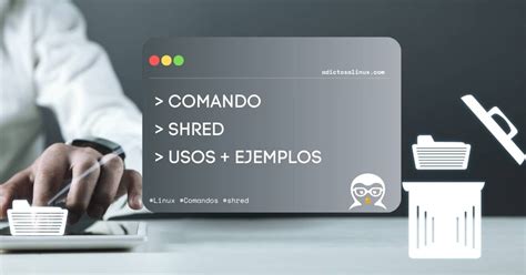 Cómo Utilizar El Comando Shred Guía Práctica Blog Linux