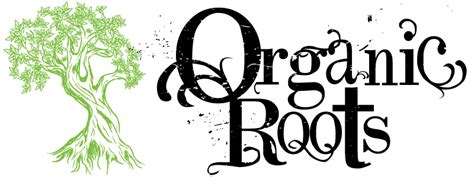 Our Roots About Us Organic Roots