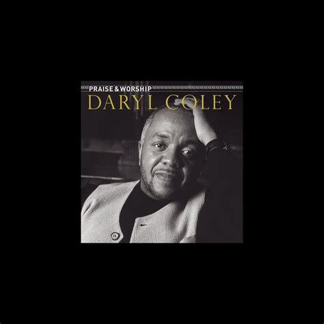 ‎praise And Worship By Daryl Coley On Apple Music