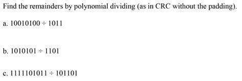 Solved Find The Remainders By Polynomial Dividing As In CRC Chegg