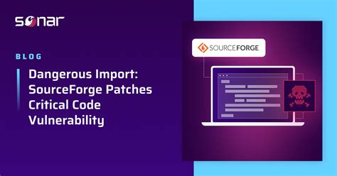 Dangerous Import Sourceforge Patches Critical Code Vulnerability Sonar