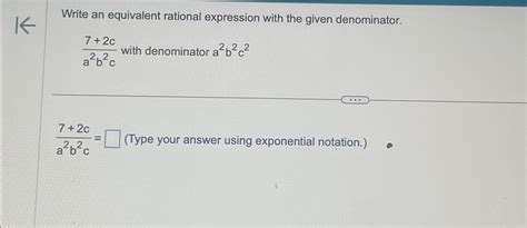 Solved Write An Equivalent Rational Expression With The