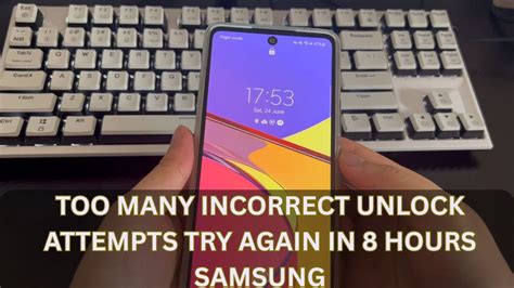 How To Unlock Samsung Phone Thats Locked For 8 Hours After Too Many