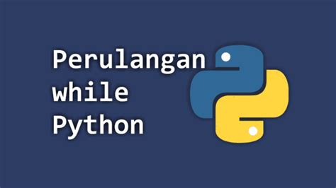 while python perulangan while di python dan contohnya advernesia