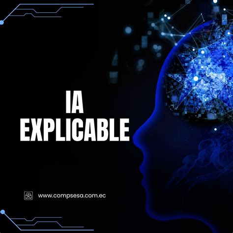 💡 El Poder de la IA Explicable (XAI) en la Transformación Digital 💡 | Compsesa