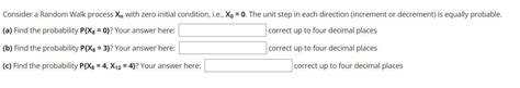 Solved Consider A Random Walk Process Xn With Zero Initial