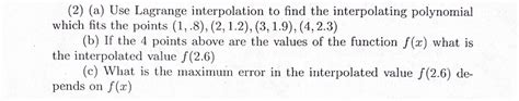Solved A Use Lagrange Interpolation To Find The Chegg