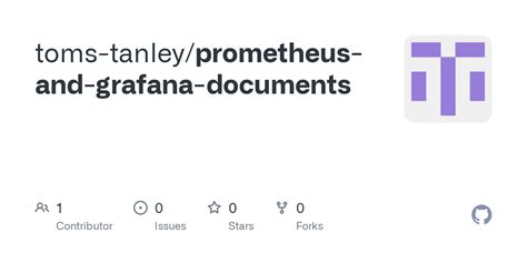 Github Toms Tanleyprometheus And Grafana Documents