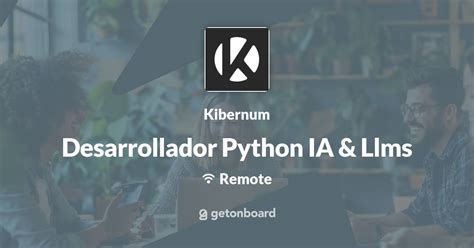 Desarrollador Python Ia And Llms At Kibernum Remote Work From Home