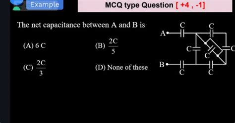 Example MCQ Type Question The Net Capacitance Between A And B I