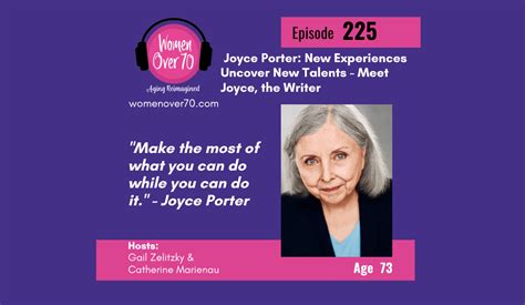 225 Joyce Porter New Experiences Uncover New Talents Meet Joyce The