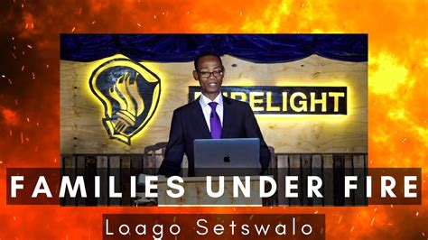 Families Under Fire Loago Setswalo Youtube
