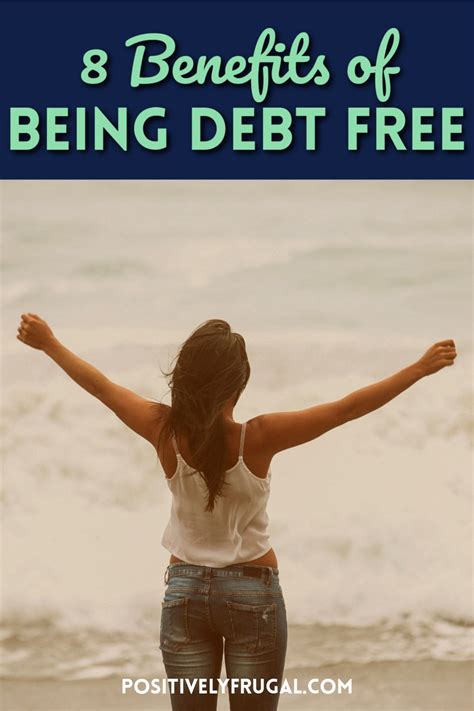 8 Benefits Of Being Debt Free Positively Frugal