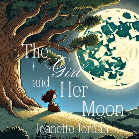 The Girl And Her Moon Jeanette Jordan Bizy Book Store Your Indy