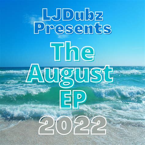 The August Ep Ljdubz