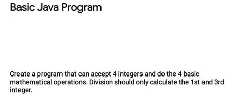 Solved Basic Java Program Create A Program That Can Accept 4