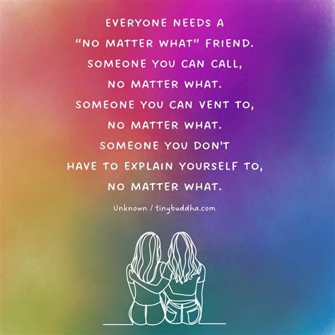 Everyone Needs A “no Matter What” Friend Tiny Buddha