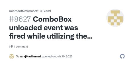 Combobox Unloaded Event Was Fired While Utilizing The Combobox In
