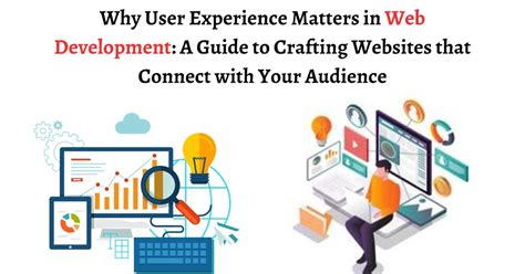 Why User Experience Matters In Web Development A Guide To Crafting