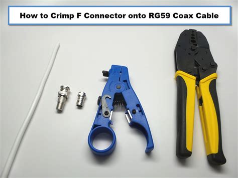 How To Attach Crimp On F Connector To Rg59 Coaxial Cable