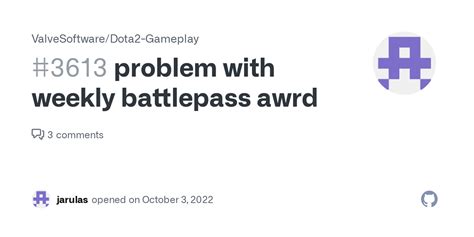 Problem With Weekly Battlepass Awrd · Issue 3613 · Valvesoftwaredota2 Gameplay · Github