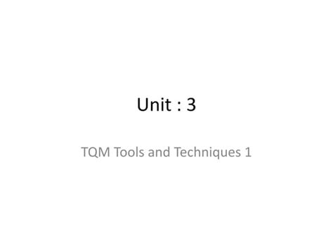 Tqm Unit 3 7 1 Tools Of Quality New Pptx
