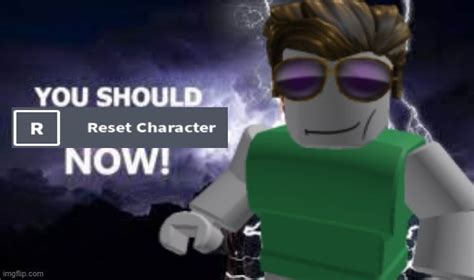 You Should Reset Youre Character Now By Basssendvibration25115