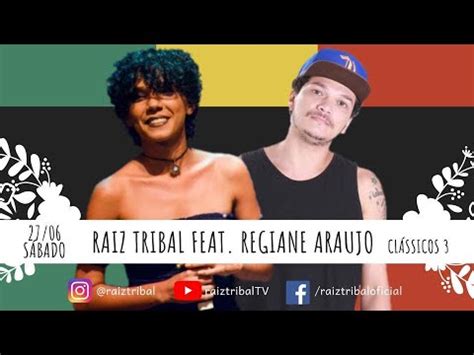 Raiz Tribal Ft Regiane Araújo Clássicos 3 Youtube