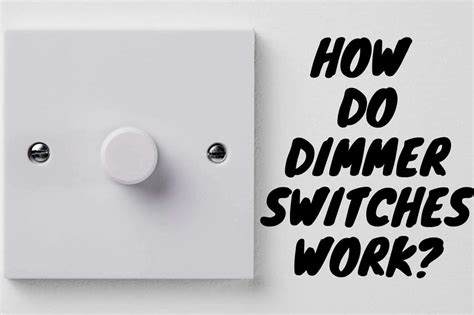 How Do Dimmer Switches Work Complete Guide